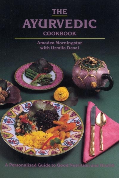 Ayurvedic Cookbook - Amadea Morningstar