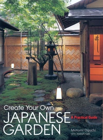 Create Your Own Japanese Garden - Motomo Oguchi