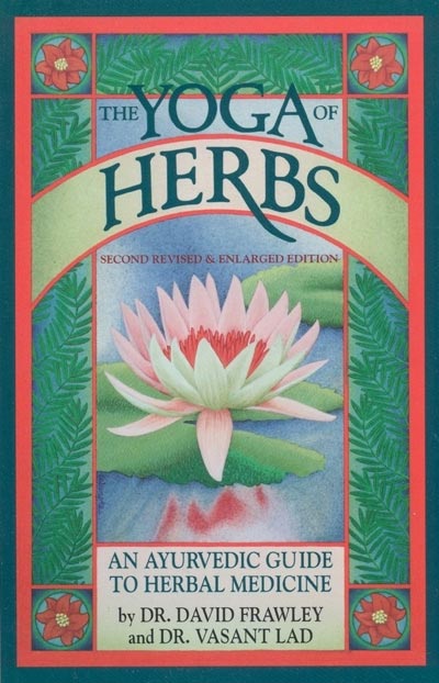 Yoga of Herbs - Dr David Frawley