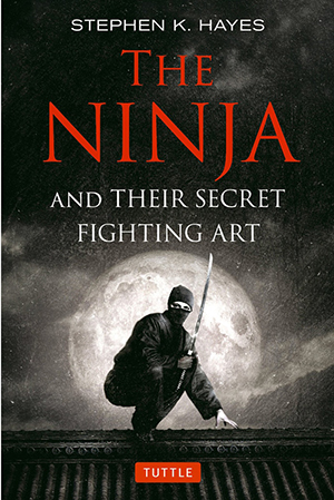 Ninja and Their Secret Figthing Art - Stephen K. Hayes