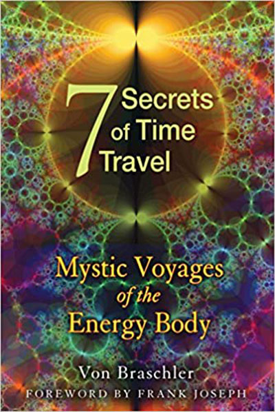 7 Secrets of Time Travel - Von Braschler