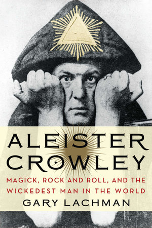 Aleister Crowley - Gary Lachman