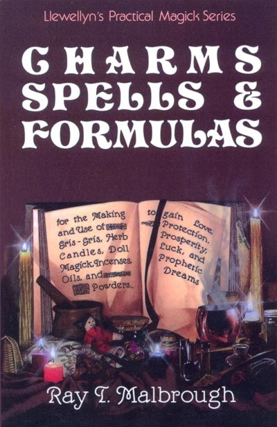 Charms, Spells, and Formulas - Ray Malbrough