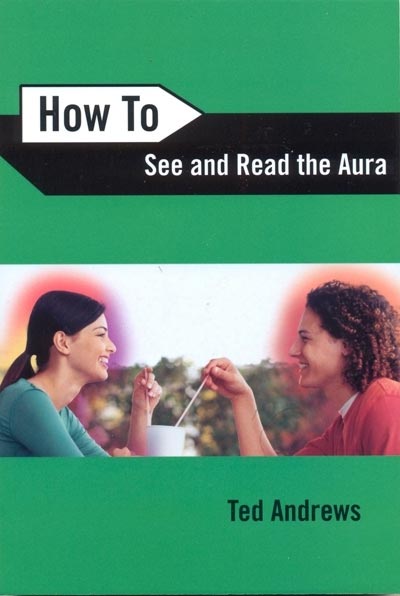 How To See and Read Aura - Ted Andrews