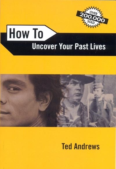 How To Uncover Past Lives - Ted Andrews