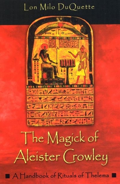 Magick of Aleister Crowley - Lon Milo Duquette