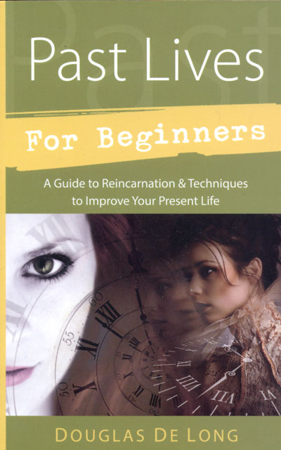 Past Lives for Beginners - Douglas De Long