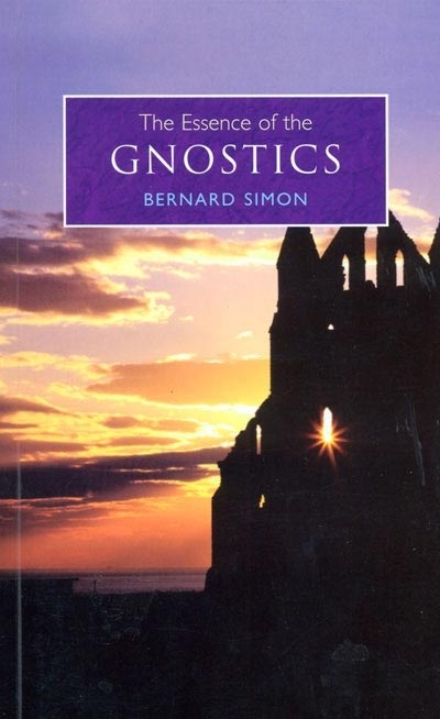 The Essence of the Gnostics - Bernard Simon