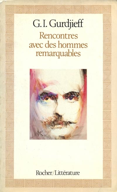 Rencontres Avec Des Hommes Remarquables - G. I. Gurdjieff