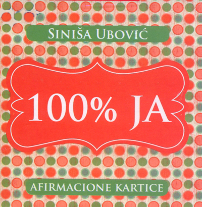 100% ja (afirmacione kartice) - Siniša Ubović