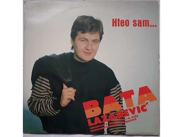 BATA LAZAREVIC - HTEO SAM...