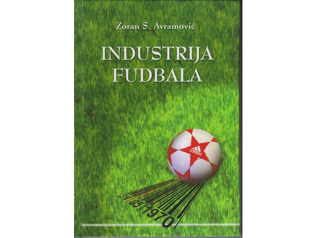 Avramović Zoran / INDUSTRIJA FUDBALA + posveta sutora !