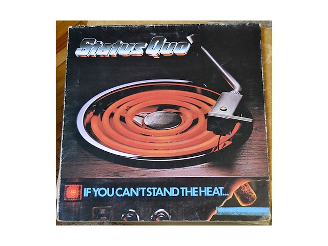 Status Quo - If You Can`t Stand The Heat...