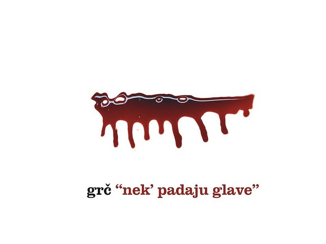 Grč ‎– Nek` Padaju Glave (CD)