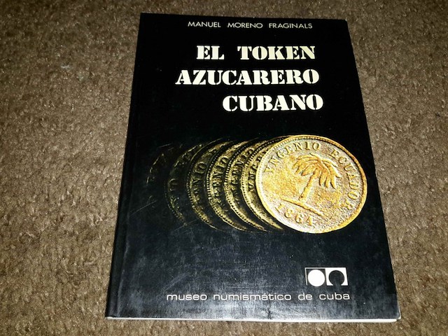 Manuel Moreno Fraginals - El token azucarero cubano