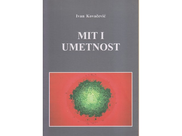 Ivan Kovačević / MIT I UMETNOST - perfekttttttttttttt