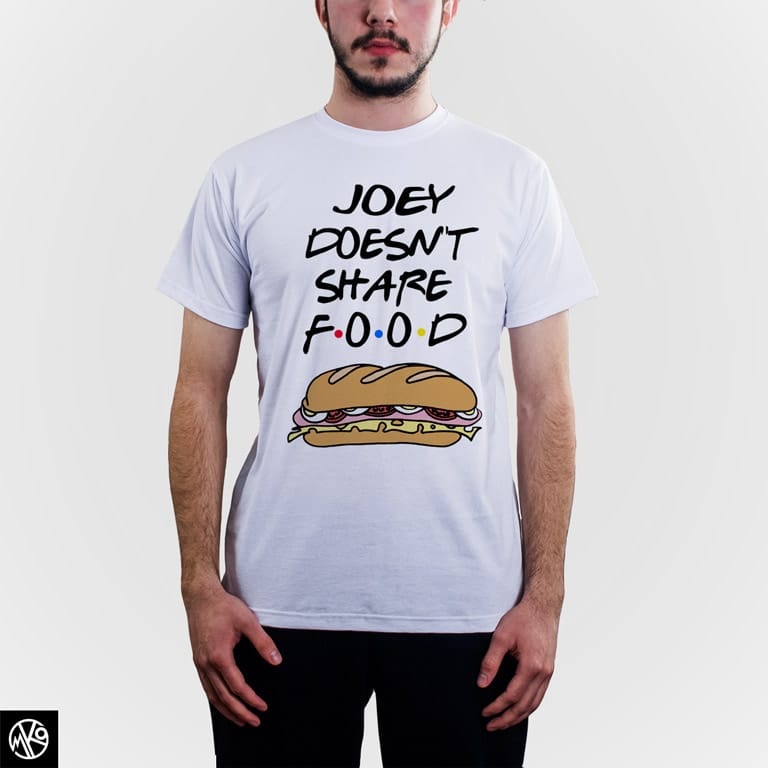 Joey Doesnt Share Food Bread majica