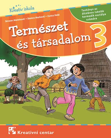 Természet es társadalom 3 : tankönyv az általános iskolák harmadik osztálya számára Priroda i društvo. Udžbenik za treći razred osnovne škole na mađarskom jeziku