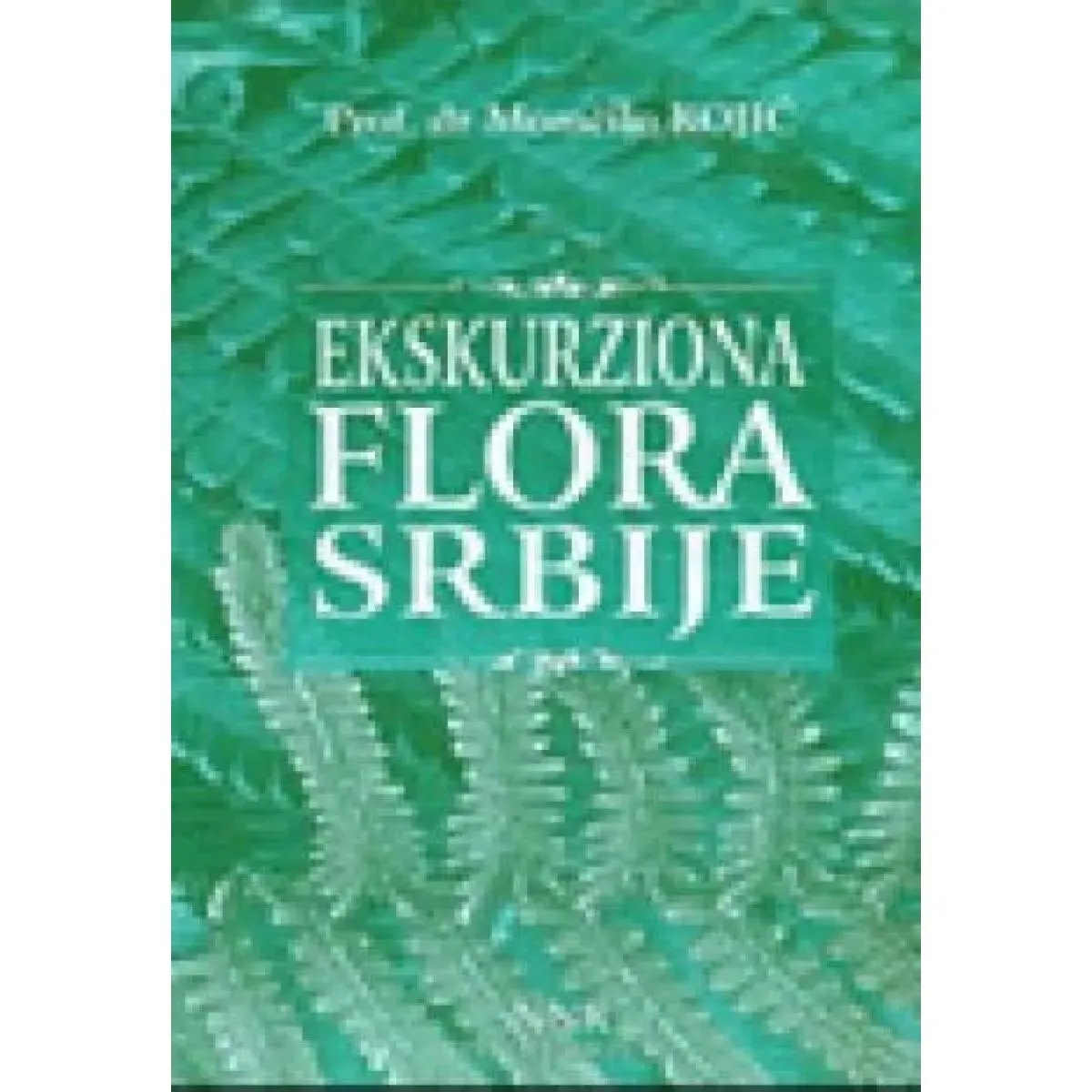 EKSKURZIONA FLORA SRBIJE