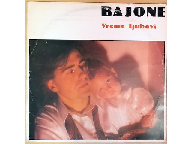 LP BAJONE - Vreme ljubavi (1991) VG-/G+