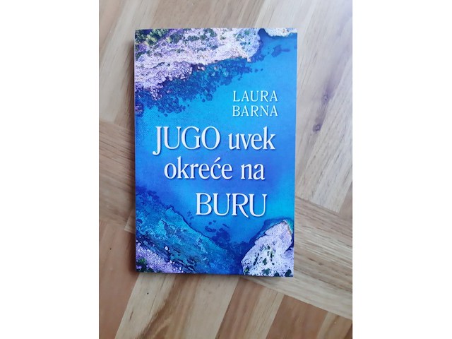 Laura Barna Jugo uvek okreće na buru