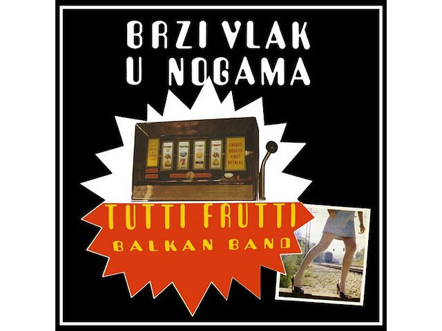 Tutti Frutti Balkan Band ‎– Brzi Vlak U Nogama  LP