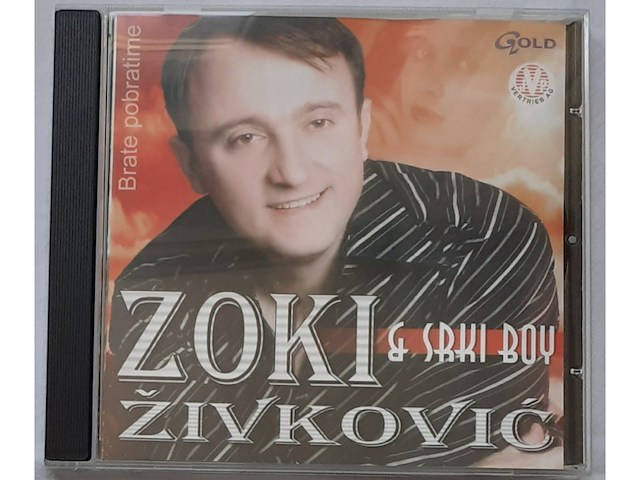 ZOKI ZIVKOVIC &;;;; SRKI BOY - BRATE POBRATIME