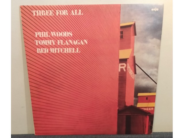 Phil Woods / T. Flanagan / R. Mitchell ‎– Three For All