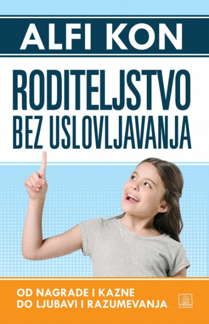 Roditeljstvo bez uslovljavanja - Alfi Kon ( 1164 )