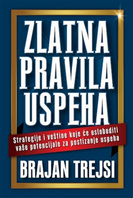 Zlatna pravila uspeha - Brajan Trejsi ( H0048 )