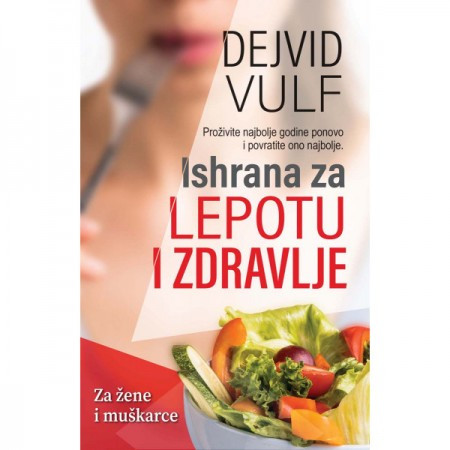 Ishrana za lepotu i zdravlje - Dejvid Vulf ( H0056 )