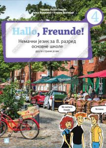 HALLO; FREUNDE! 4 +Cd,Udžbenik za nemački jezik 8. razred (četvrta godina učenja)