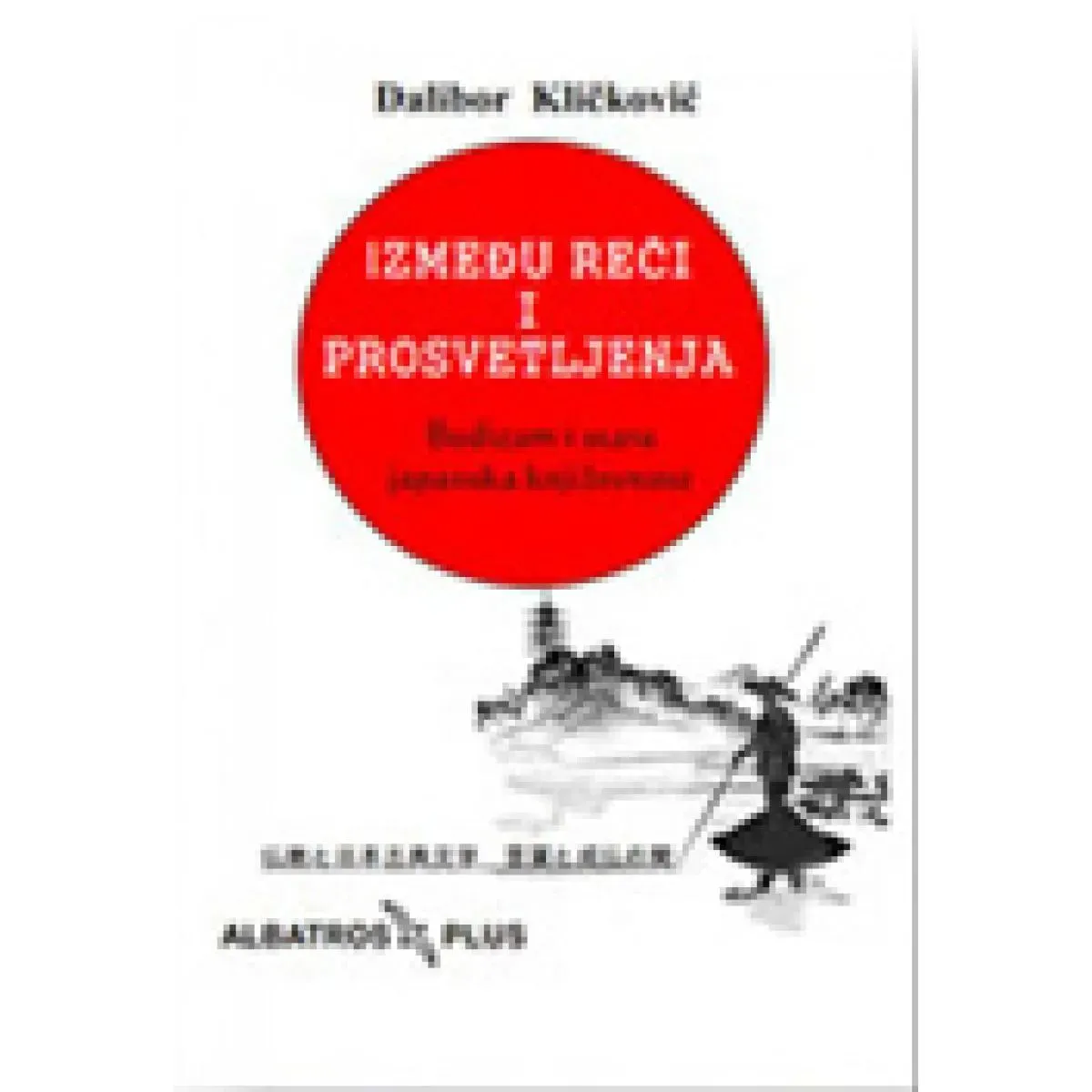 IZMEĐU REČI I PROSVETLJENJA Budizam i stara japanska književnost