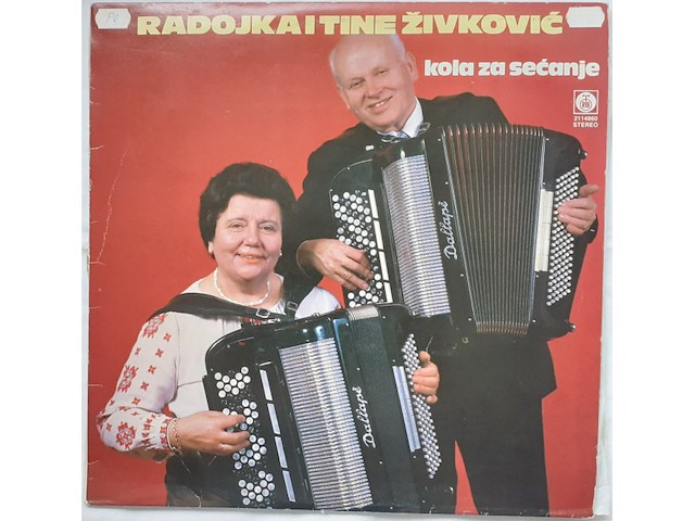 RADOJKA I TINE ZIVKOVIC - KOLA ZA SECANJE