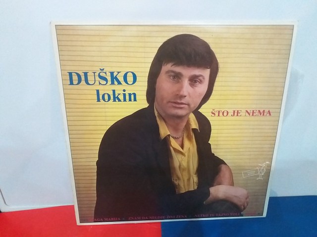 Duško Lokin ‎– Što Je Nema