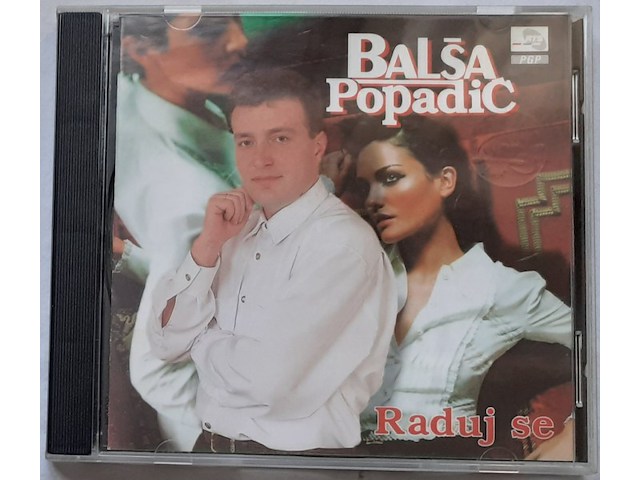 BALSA  POPADIC  -  RADUJ  SE