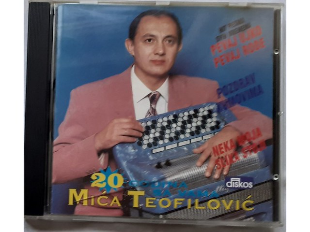 MICA  TEOFILOVIC  -  20  GODINA  SA  VAMA