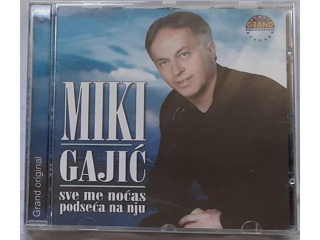 MIKI  GAJIC - SVE ME NOCAS PODSECA NA NJU