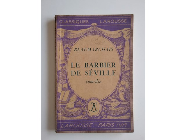 LE BARBIER DE SEVILLE BEAUMARCHAIS (CLASSIQUES LAROUSSE