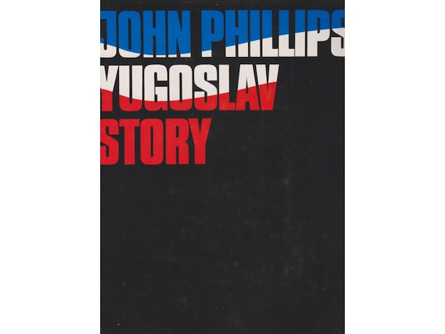 JOHN PHILLIPS YUGOSLAV STORI 1943-1983 / perfektttttttt