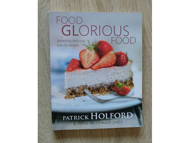 Food Glorious Food  Patrick Holford &; Fiona McDonald Jo