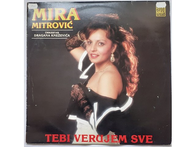 MIRA  MITROVIC  -  TEBI  VERUJEM  SVE