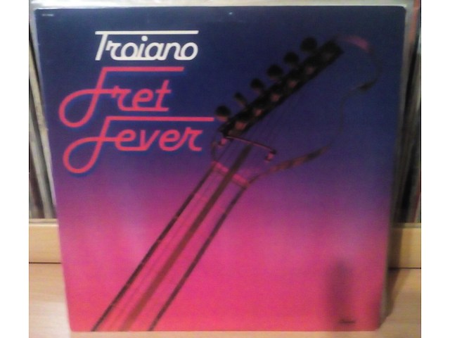 TROIANO - Fret fever