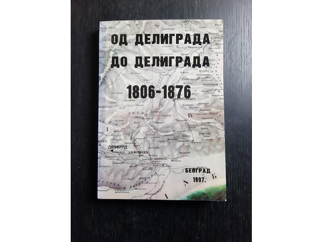 Od deligrada do Deligrada 1806-1876 srpski ustanci Rat