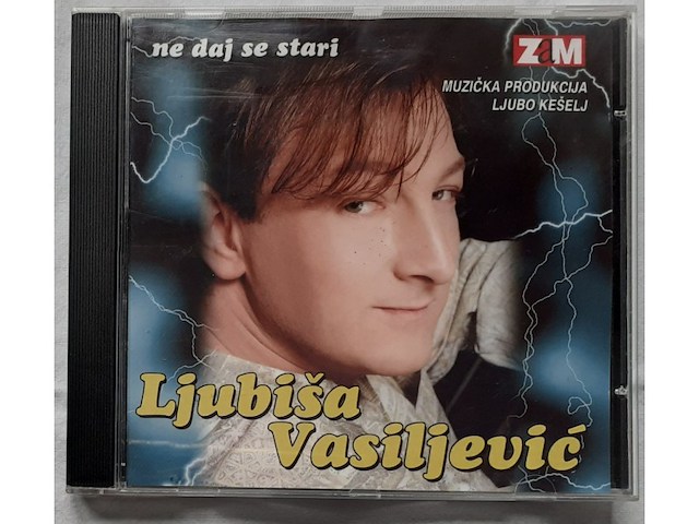 LJUBISA  VASILJEVIC  -  NE  DAJ  SE  STARI