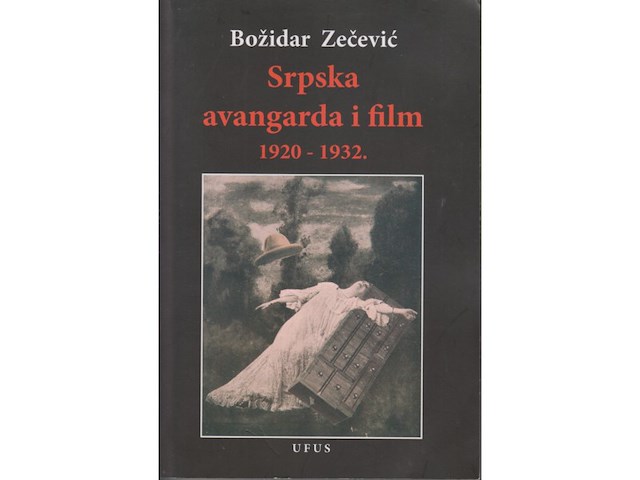 SRPSKA AVANGARDA I FILM 1920 - 1932 + posveta autora !!