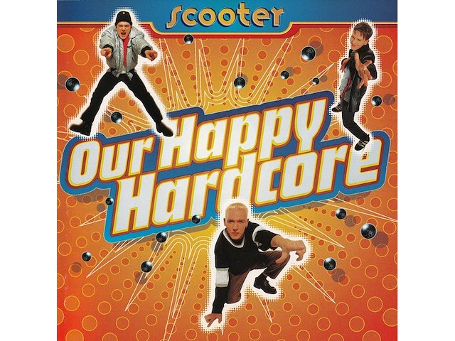 Scooter ‎– Our Happy Hardcore
