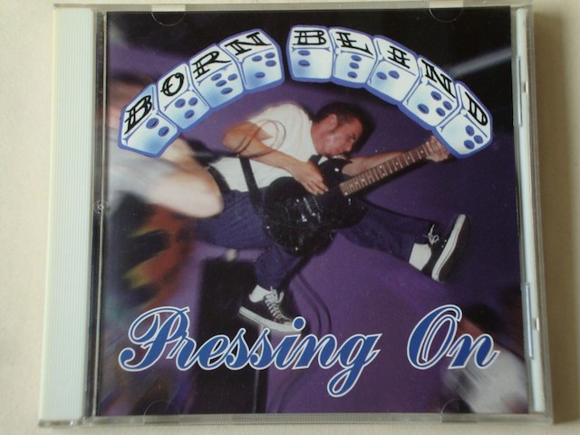 Born Blind - Pressing On