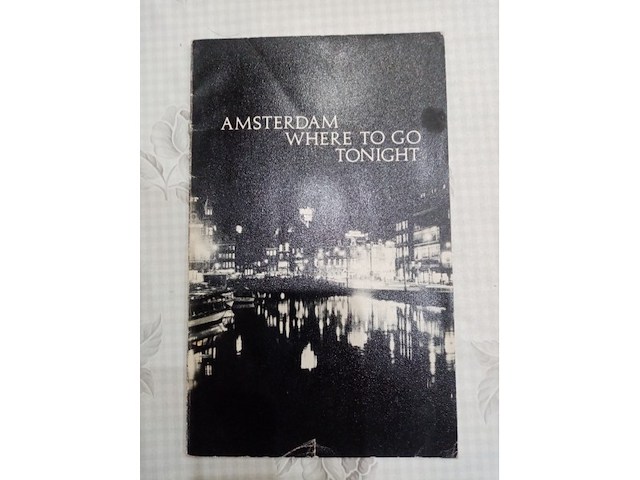 AMSTERDAM WHERE TO GO TONIGHT  (X)