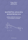 Matrična analiza konstrukcija zbirka rešenih zadataka sa izvodima iz teorije